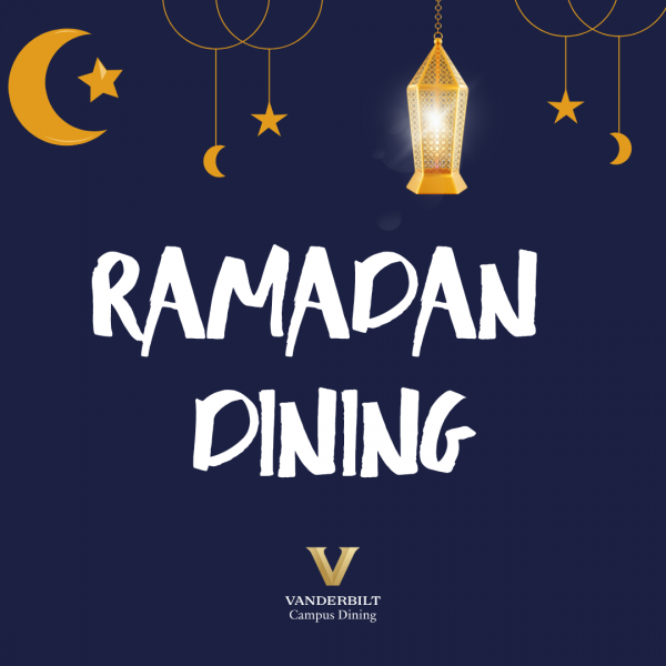 Vanderbilt Campus Dining observes Ramadan | Vanderbilt University